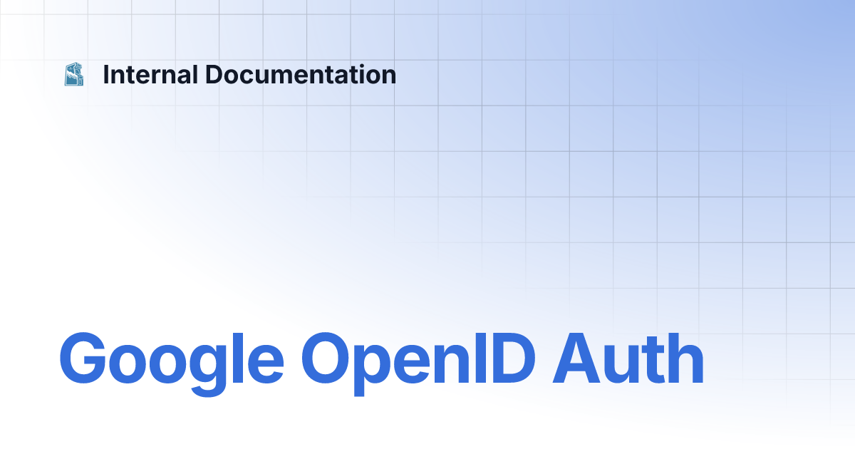 Google OpenID Auth | Internal Documentation