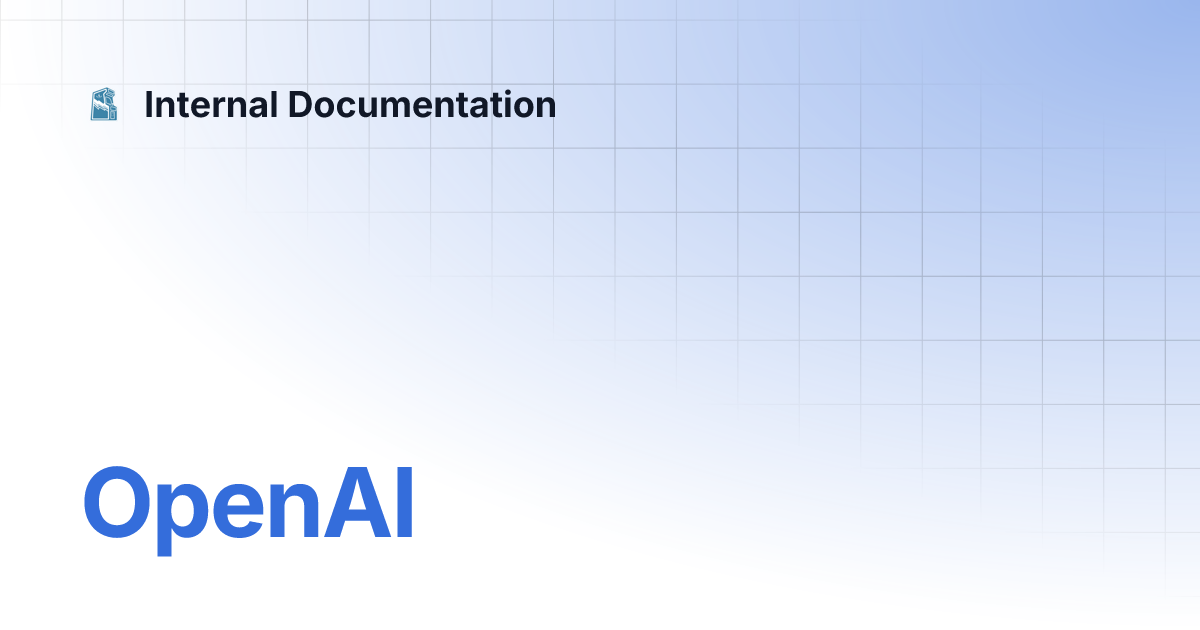 OpenAI | Internal Documentation